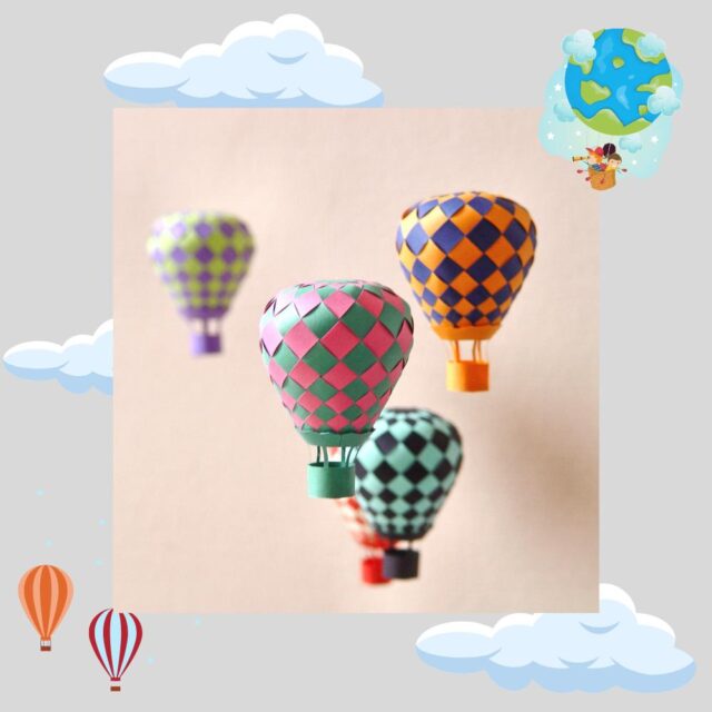 16 Hot Air Balloon Craft Activities for You and the Kids